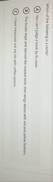 Solved Which of the following is a cliche?You can't judge a | Chegg.com