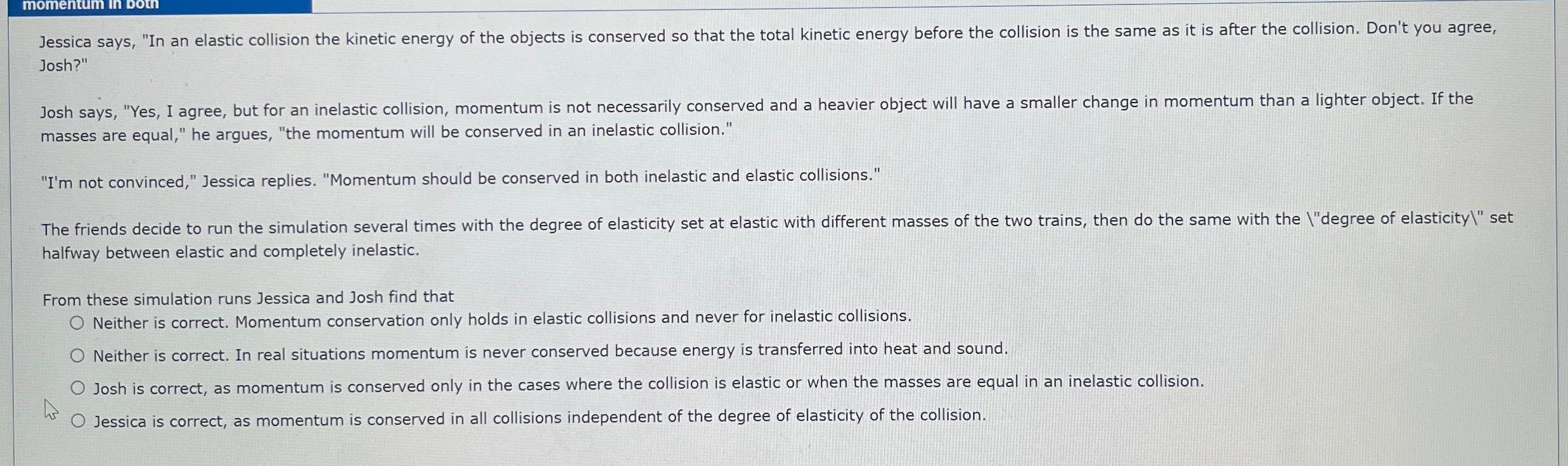 Solved Jessica says, "In an elastic collision the kinetic | Chegg.com