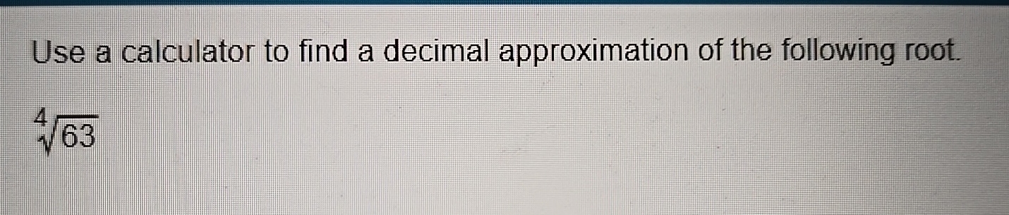 Solved Use a calculator to find a decimal approximation of | Chegg.com