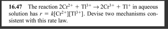 Solved 16.47 The reaction 2Cr2++Tl3+→2Cr3++Tl+in aqueous | Chegg.com