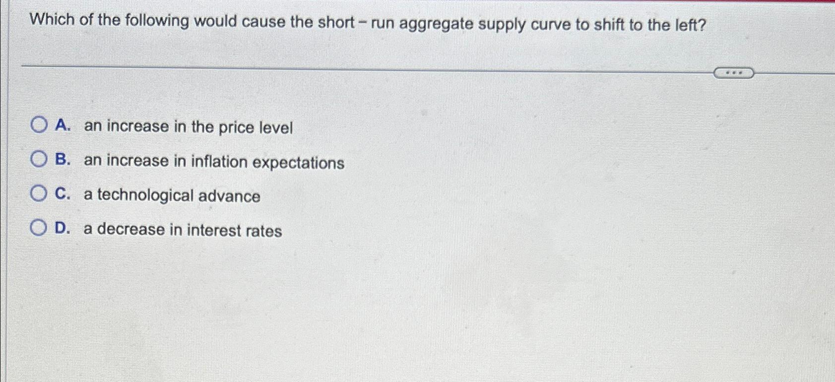 Solved Which of the following would cause the short - ﻿run | Chegg.com