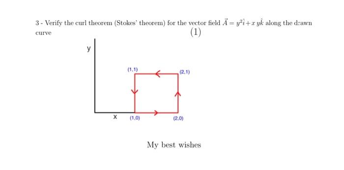 Solved 3 - Verify the curl theorem (Stokes theorem) for the | Chegg.com