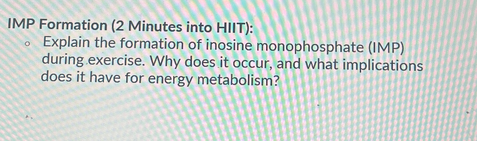 Solved IMP Formation (2 ﻿Minutes into HIIT):Explain the | Chegg.com