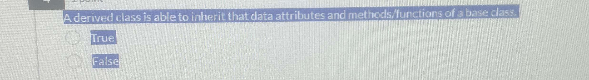 Solved A derived class is able to inherit that data | Chegg.com