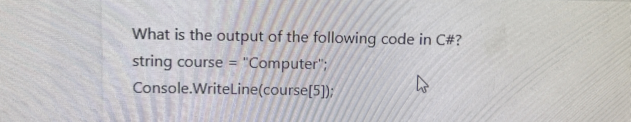 Solved What is the output of the following code in C#?string | Chegg.com
