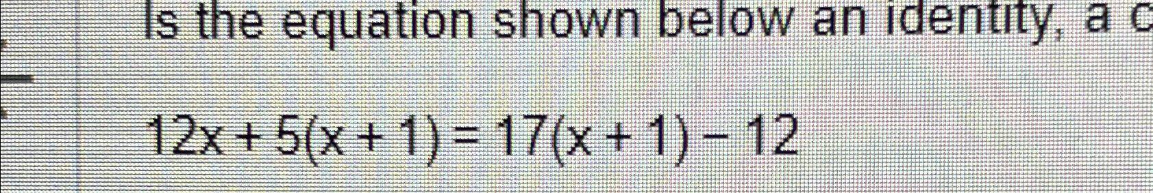 Solved Is the equation shown below an identity, a | Chegg.com