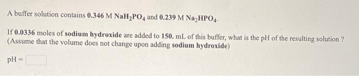 Solved A buffer solution contains 0.346 M NaH2PO4 and 0.239 | Chegg.com