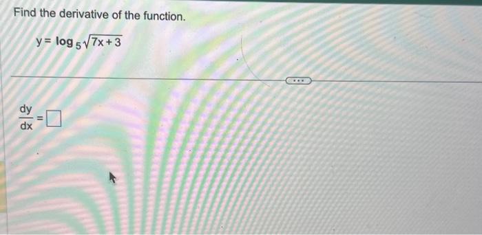 Solved Find the derivative of the function. y=log57x+3 | Chegg.com