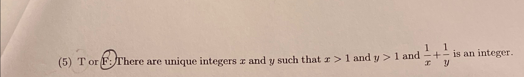 Solved (5) ﻿T or F ﻿There are unique integers x ﻿and y ﻿such | Chegg.com