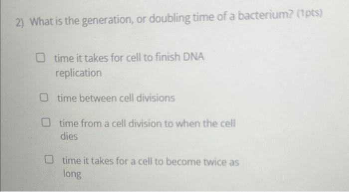 Solved 2) What is the generation, or doubling time of a | Chegg.com