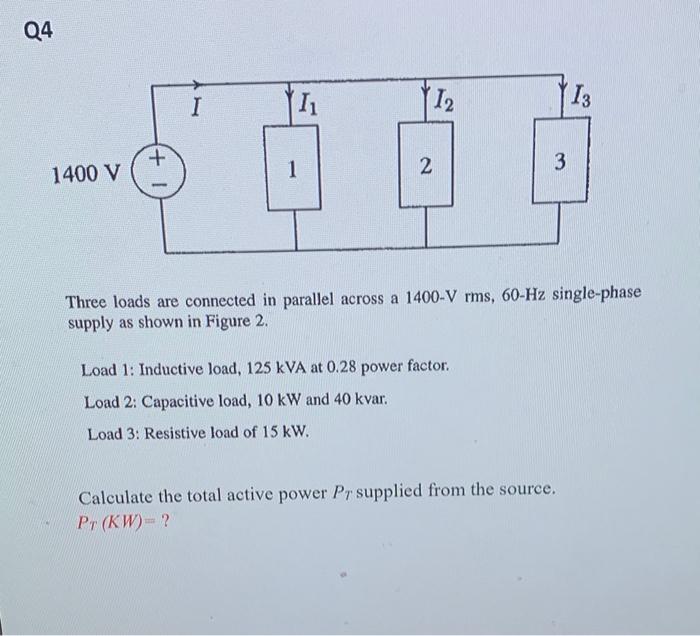 Solved Three loads are connected in parallel across a 1400−V | Chegg.com