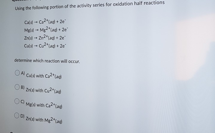 Solved Using the following portion of the activity series | Chegg.com