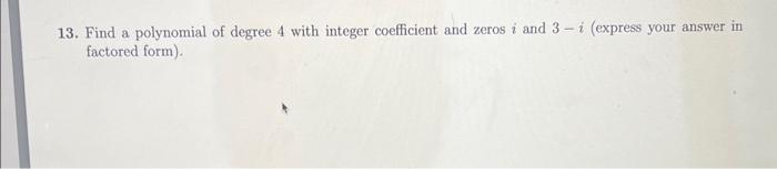 Solved 13. Find a polynomial of degree 4 with integer | Chegg.com
