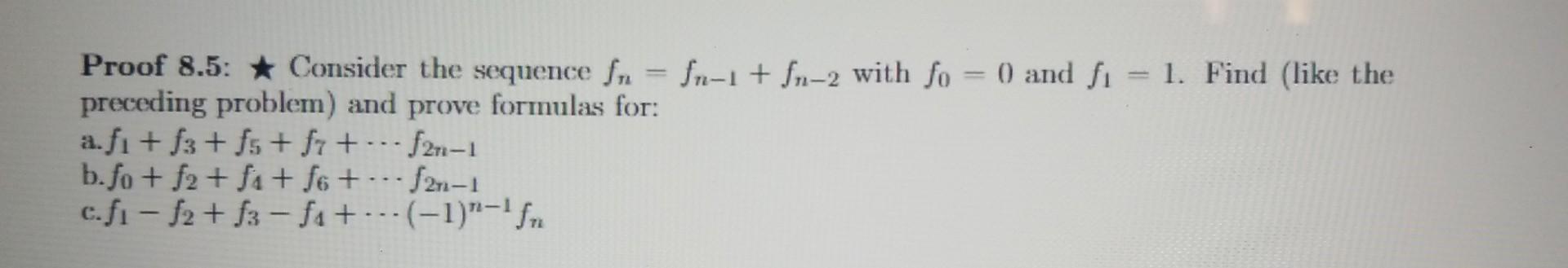 Solved Proof 8.5: ⋆ Consider the sequence fn=fn−1+fn−2 with | Chegg.com