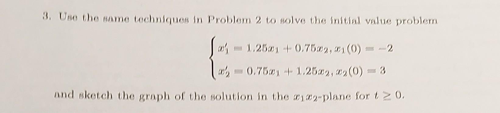 Solved 1. Uee the same technlques in Problem 2 to solve the | Chegg.com