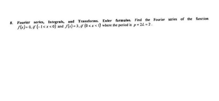 Solved Fourier series of the function 8. Fourier series, | Chegg.com