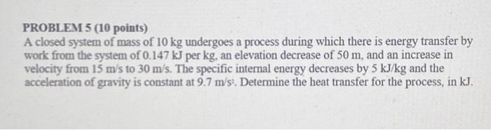 Solved PROBLEM 5 (10 points) A closed system of mass of 10 | Chegg.com