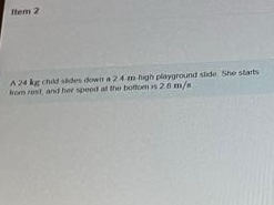 Solved Item ?A 24 ﻿Kg child slides down a 2.4 ﻿m high | Chegg.com