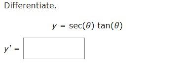 Solved Differentiate. y=sec(θ)tan(θ) | Chegg.com