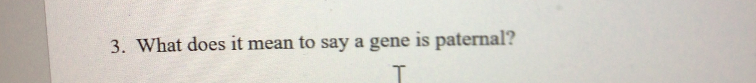Solved What does it mean to say a gene is paternal? | Chegg.com