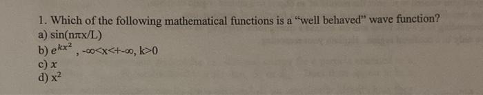Solved 1. Which of the following mathematical functions is a | Chegg.com