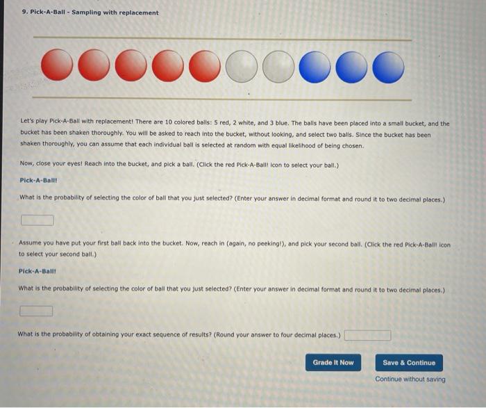 Solved 9. Pick-A-Ball - Sampling with replacement Let's play | Chegg.com