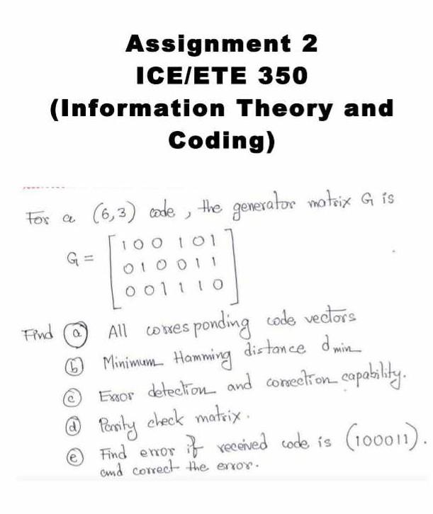 Solved Assignment 2 ICE/ETE 350 (Information Theory and | Chegg.com