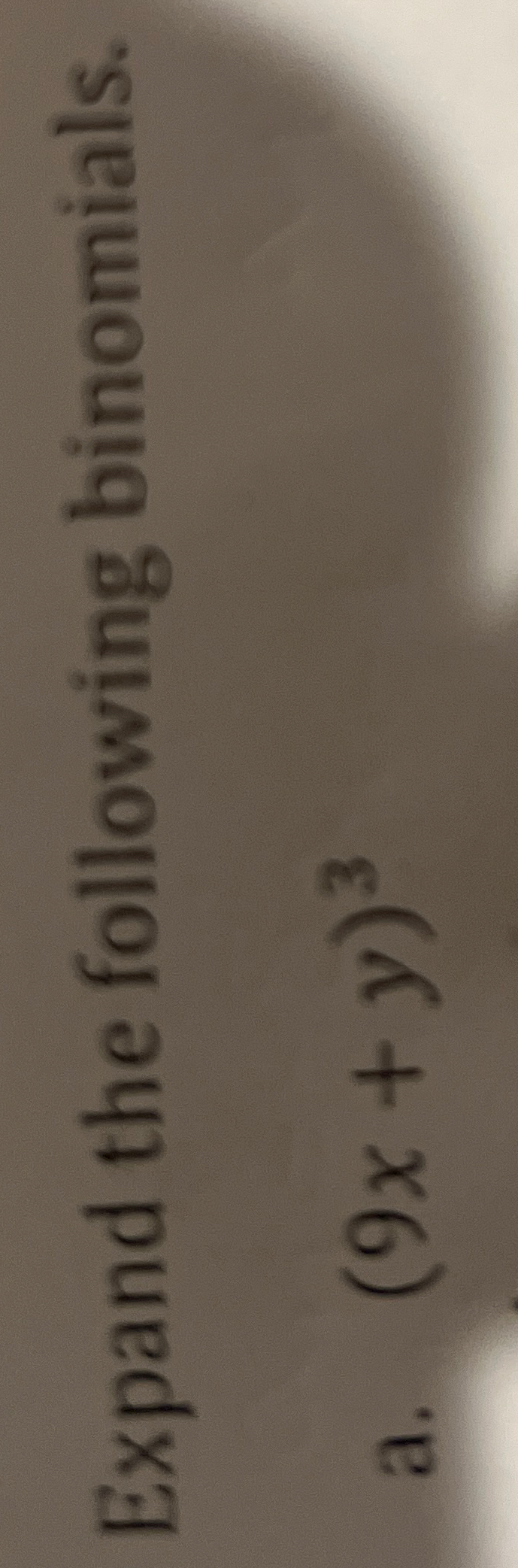 Solved Expand the following binomials.a. (9x+y)3 | Chegg.com