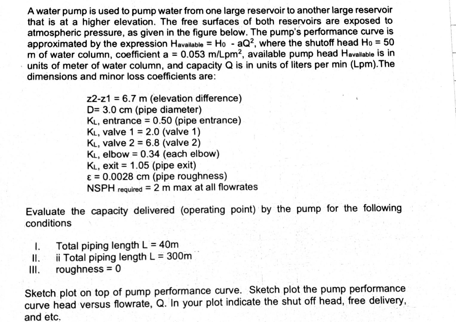 Solved A water pump is used to pump water from one large | Chegg.com