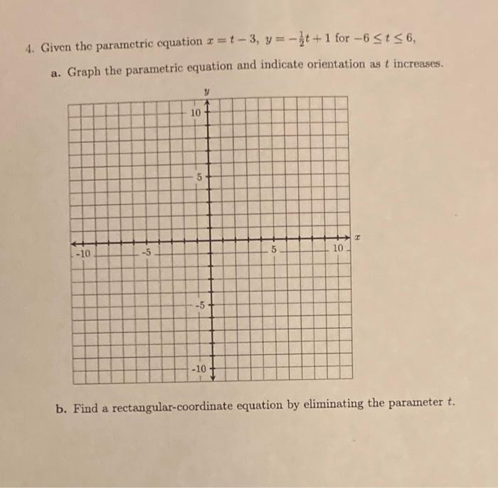 Solved 4 Given The Parametric Equation X T−3 Y −21t 1 For