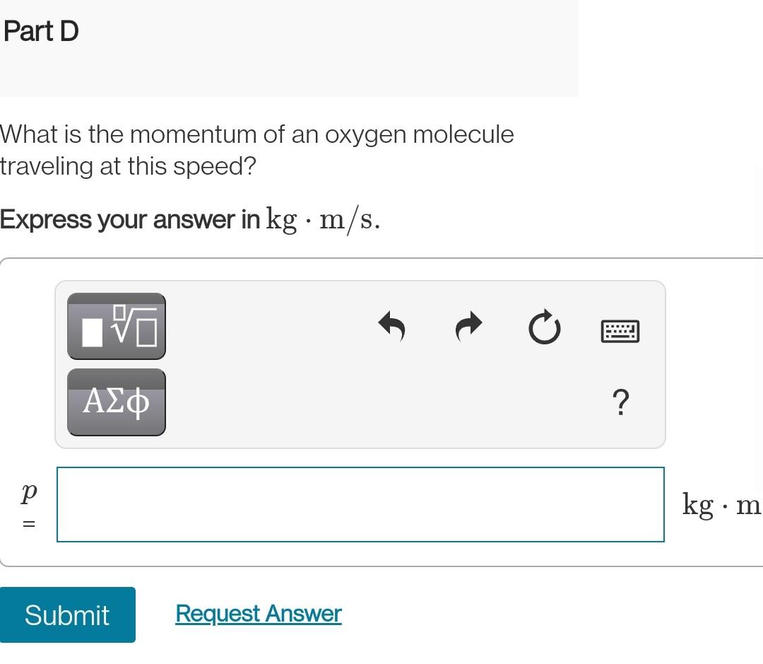 Solved Part A Oxygen O2 has a molar mass of 32.0 g/mol. What | Chegg.com
