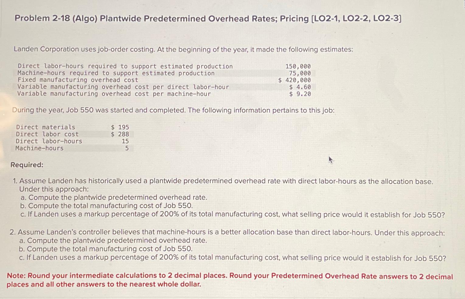 Solved Problem 2-18 (Algo) Plantwide Predetermined Overhead | Chegg.com Solved Problem 2-18 (Algo) Plantwide Predetermined Overhead | Chegg.com