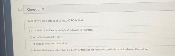 Solved A negative side effect of using a DRO is that It is | Chegg.com