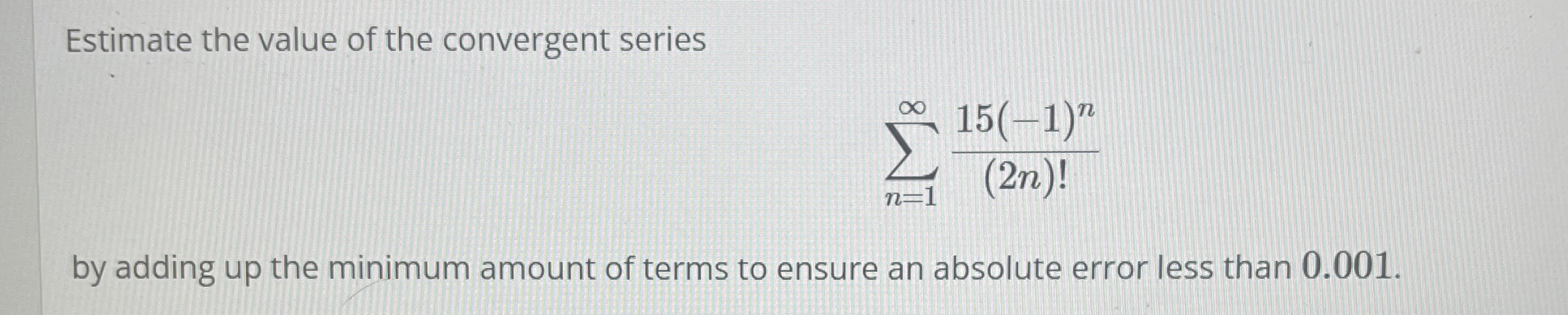 Solved Estimate the value of the convergent | Chegg.com