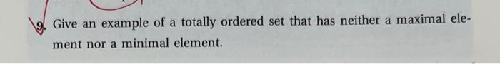 Solved 9. Give an example of a totally ordered set that has | Chegg.com