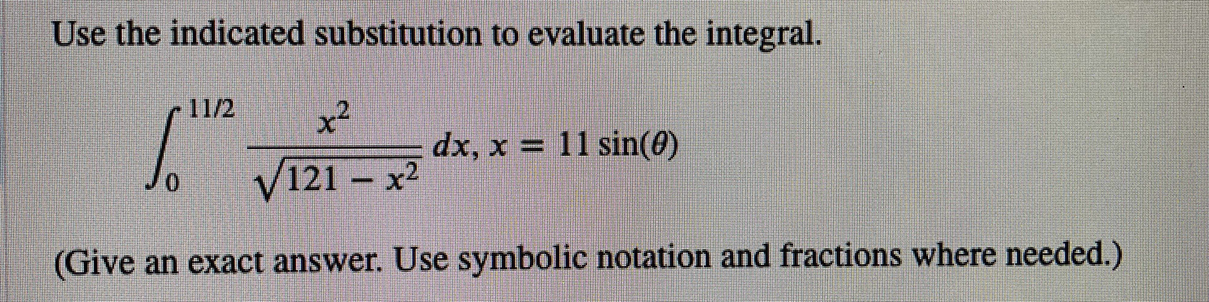 Solved Use the indicated substitution to evaluate the | Chegg.com