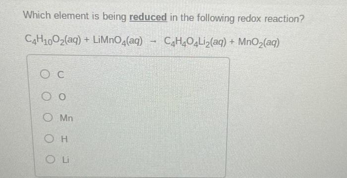 Solved Which element is being reduced in the following redox | Chegg.com