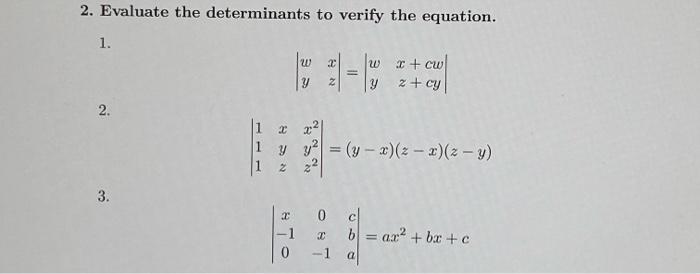 Solved 2. Evaluate the determinants to verify the equation. | Chegg.com