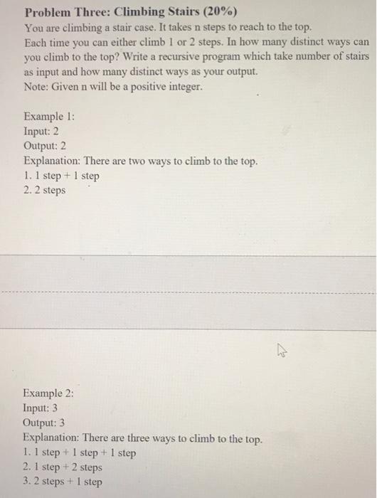 Solved Problem Three: Climbing Stairs (20%) You are climbing | Chegg.com
