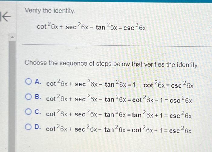 Solved K IN Verify the identity. cot ²6x + sec ²6x- tan²6x = | Chegg.com