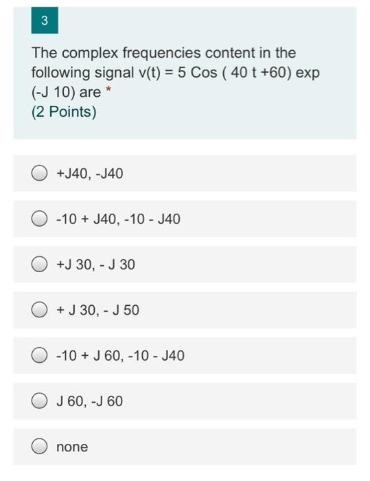 Solved 3 3 The complex frequencies content in the following | Chegg.com