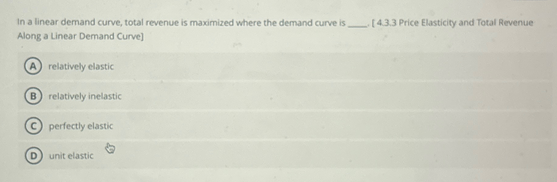 Solved In a linear demand curve, total revenue is maximized | Chegg.com