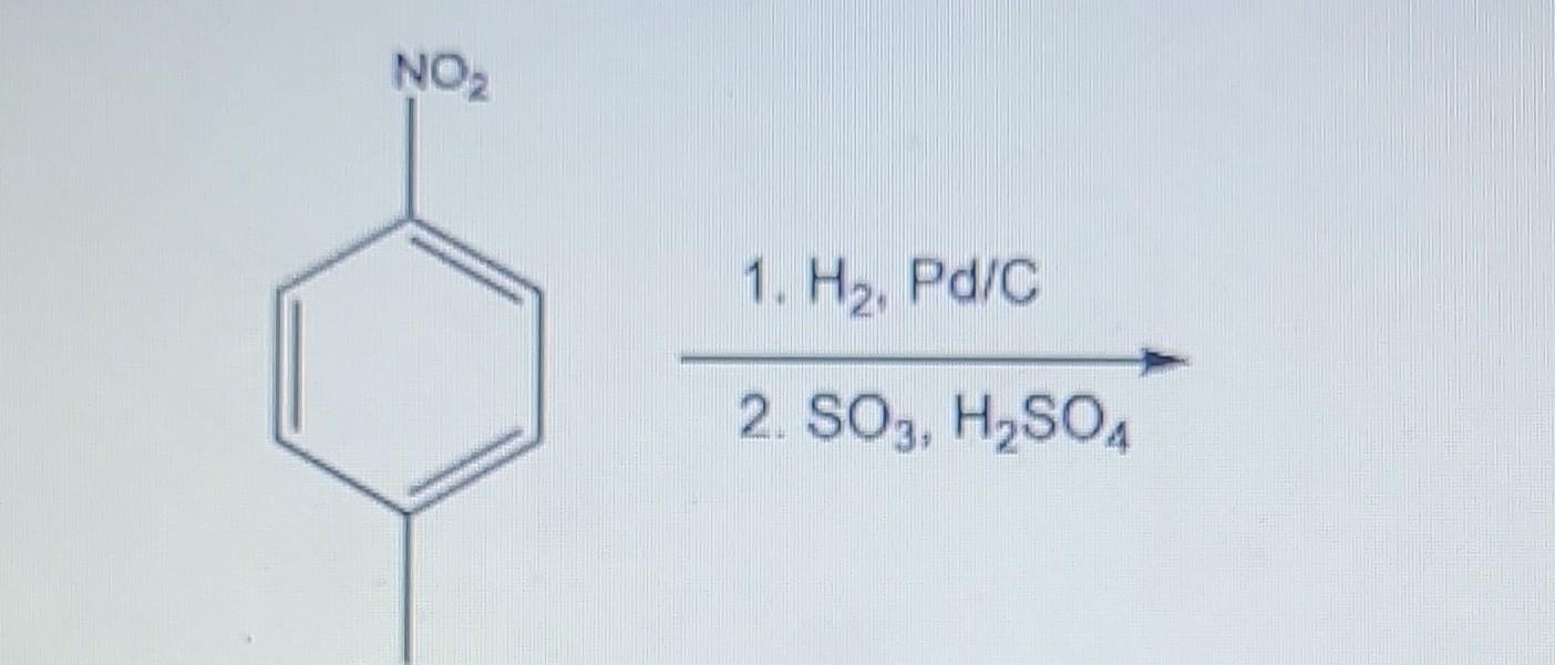 Solved 2. SO3,H2SO4 Pd/C | Chegg.com