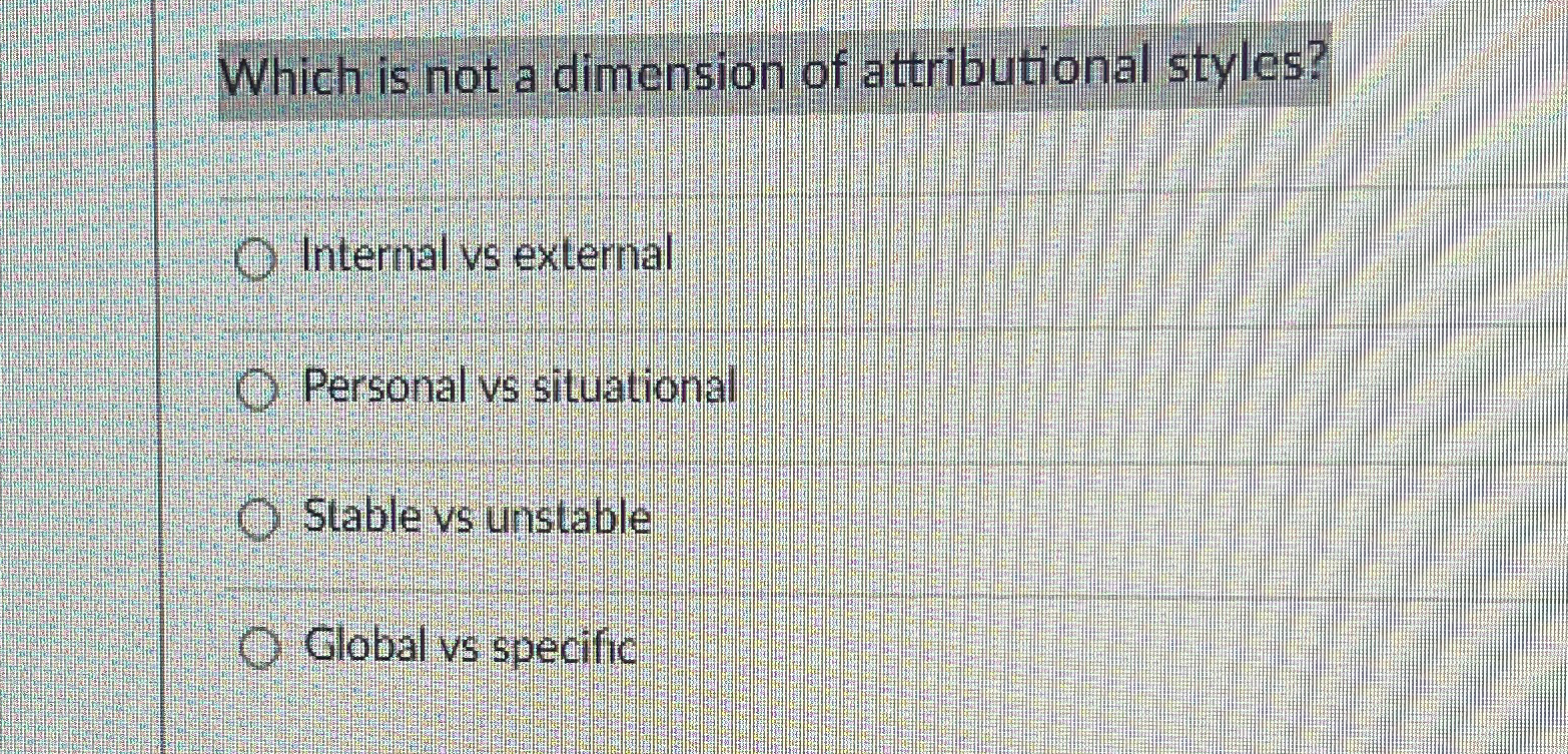 Solved Which is not a dimension of attributional | Chegg.com