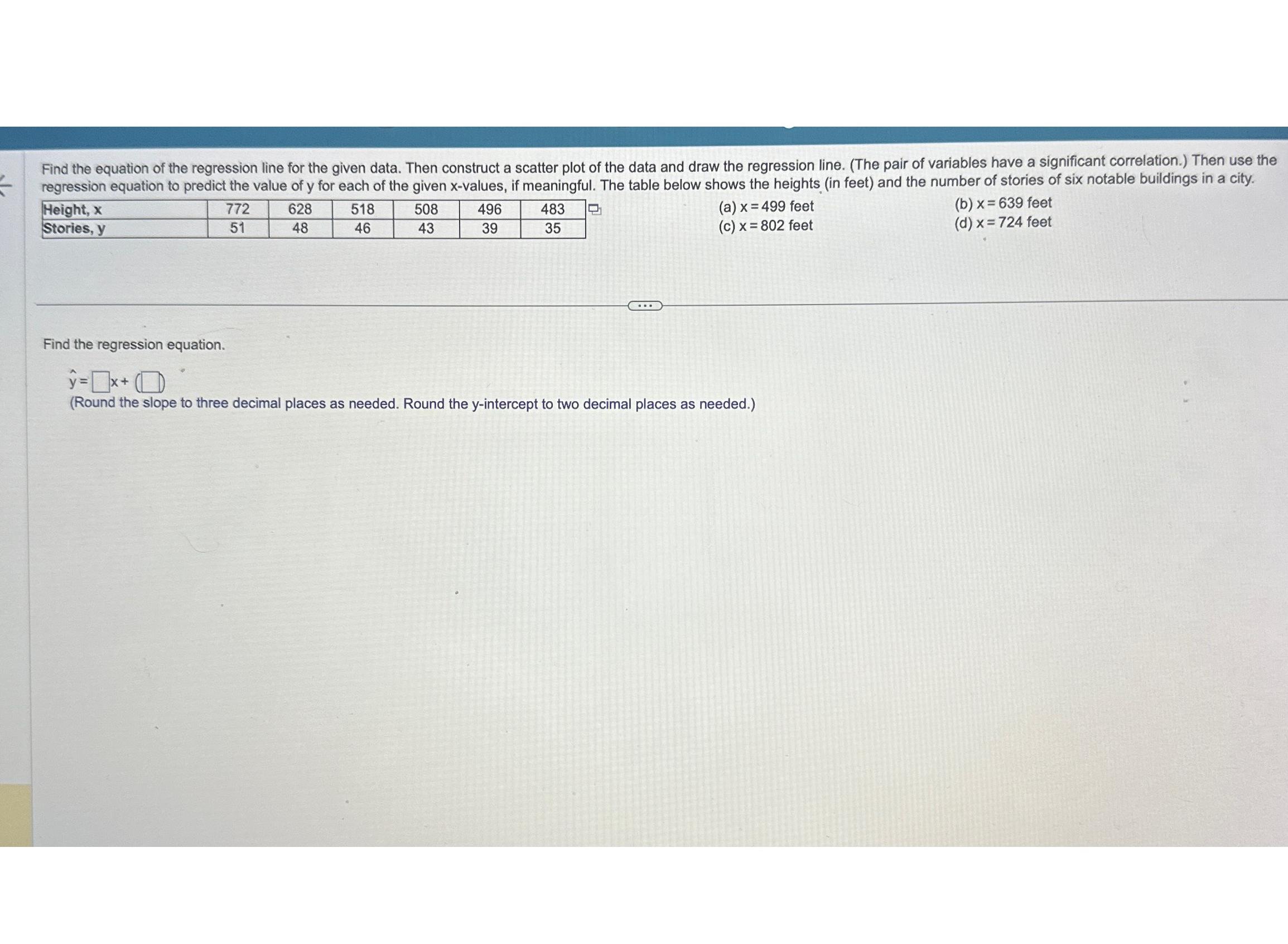 Solved Find the regression equation.(__)(Round the slope to | Chegg.com