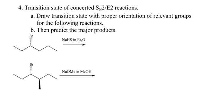 Solved 4. Transition state of concerted S2/E2 reactions. a. | Chegg.com