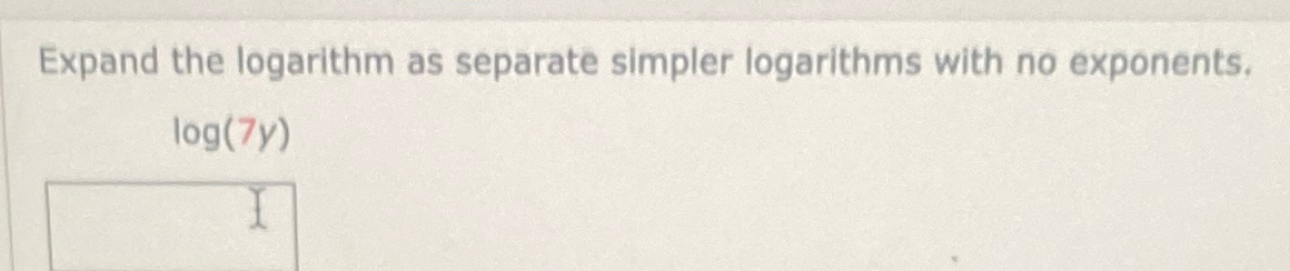Solved Expand the logarithm as separate simpler logarithms | Chegg.com