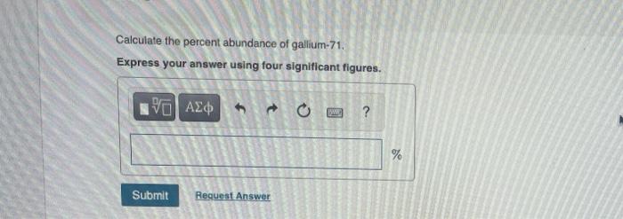 Solved Calculate the percent abundance of gallium-71. | Chegg.com