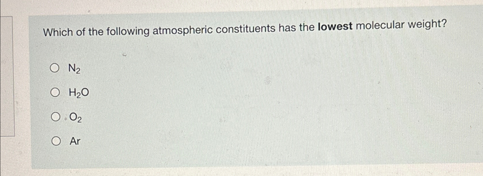 Solved Which of the following atmospheric constituents has | Chegg.com