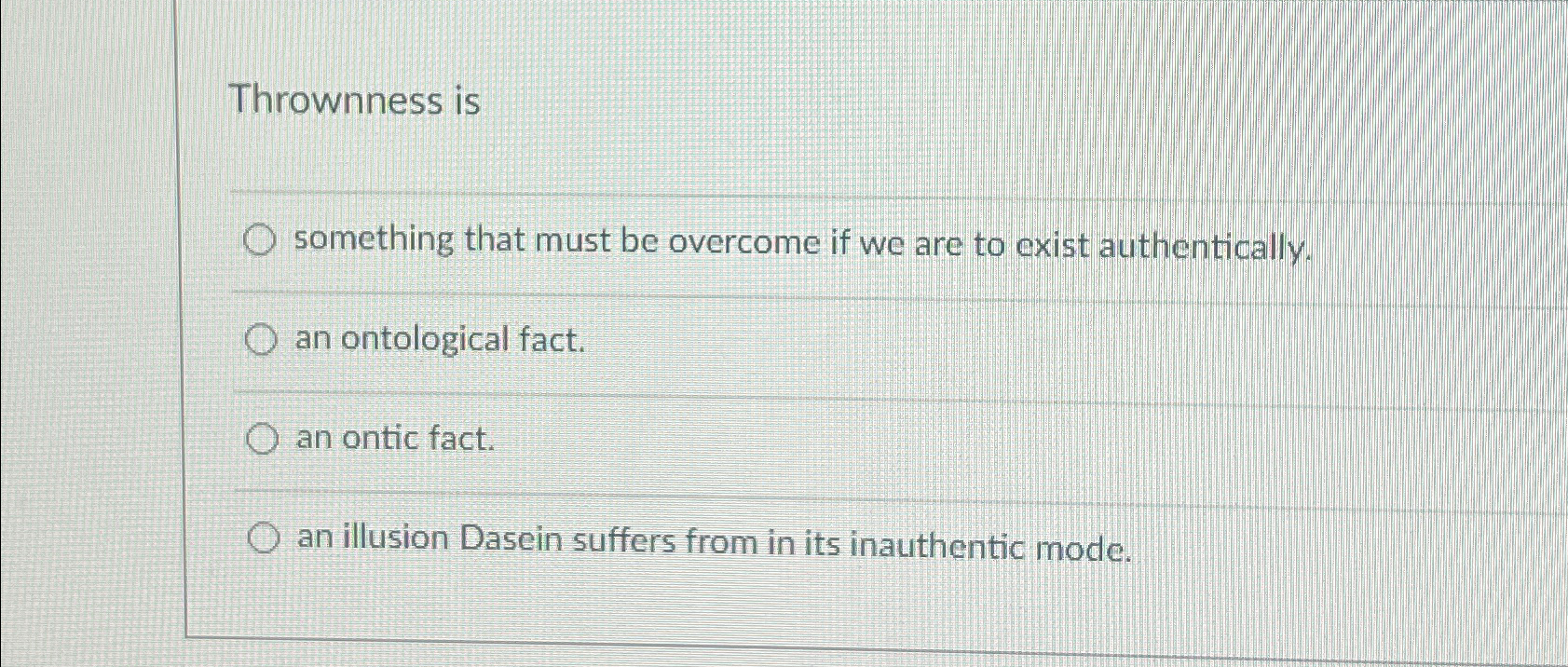 Solved Thrownness issomething that must be overcome if we | Chegg.com
